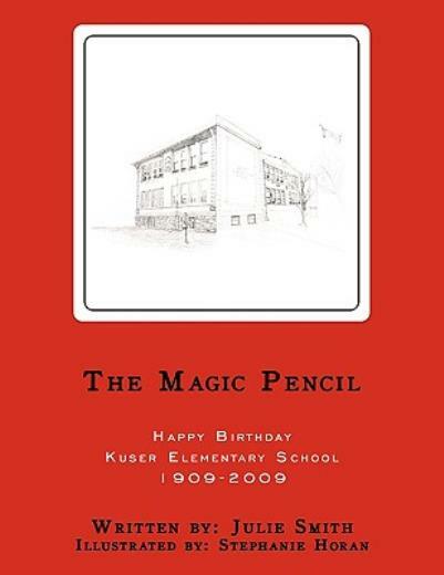 The Magic Pencil: Happy Birthday Kuser Elementary School 1909-2009 ...