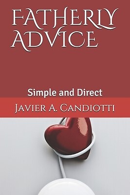 Fatherly Advice: Simple and Direct by Candiotti, Javier A. -Paperback ...