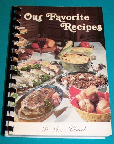 St. Ann Catholic Church Cookbook Charlotte, NC 1985 OUR FAVORITE ...