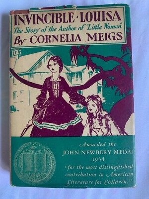Invincible Louisa: The Story of the Author of Little Women, Meigs 1949 ...