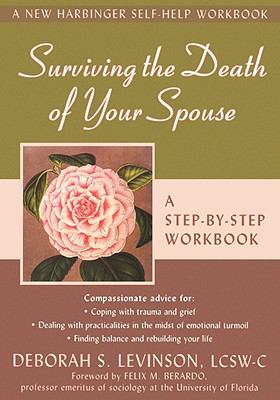A New Harbinger Self-Help Workbook Ser.: Surviving the Death of Your ...