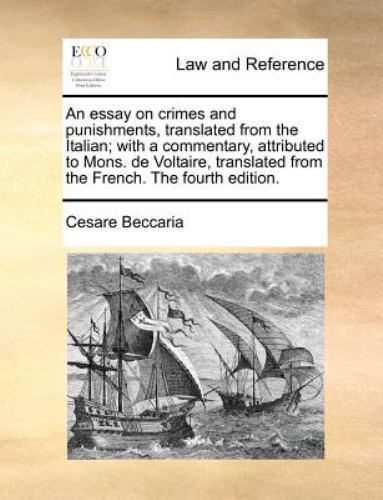 Essay on Crimes and Punishments, Translated from the Italian; with a ...