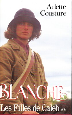 ARLETTE COUSTURE. BLANCHE . LES FILLES DE CALEB. FRANCE LOISIRS. 367 | eBay