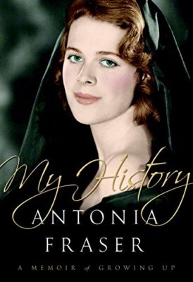 My History: A Memoir of Growing Up By Antonia Fraser. 9780385540 ...