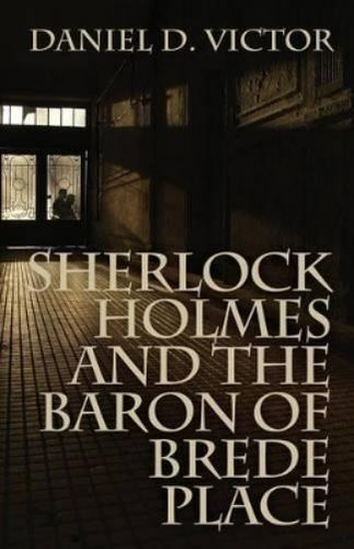 Daniel D. Victor Sherlock Holmes and the Baron of Brede Place (Poche ...