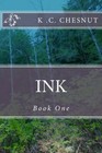 Ink: Volume 1 (The Ink Trilogy), Chesnut New 9781492816294 Fast Free ...