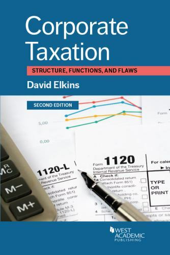 Coursebook Ser.: Corporate Taxation : Structure, Functions, and Flaws ...