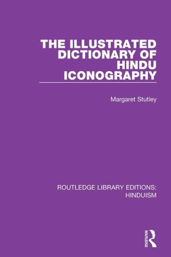 The Illustrated Dictionary of Hindu Iconography (Routledge Library ...