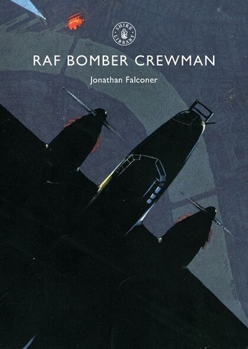 NEW BOOK RAF Bomber Crewman by Falconer,Jonathan (2012) 9780747807964 ...