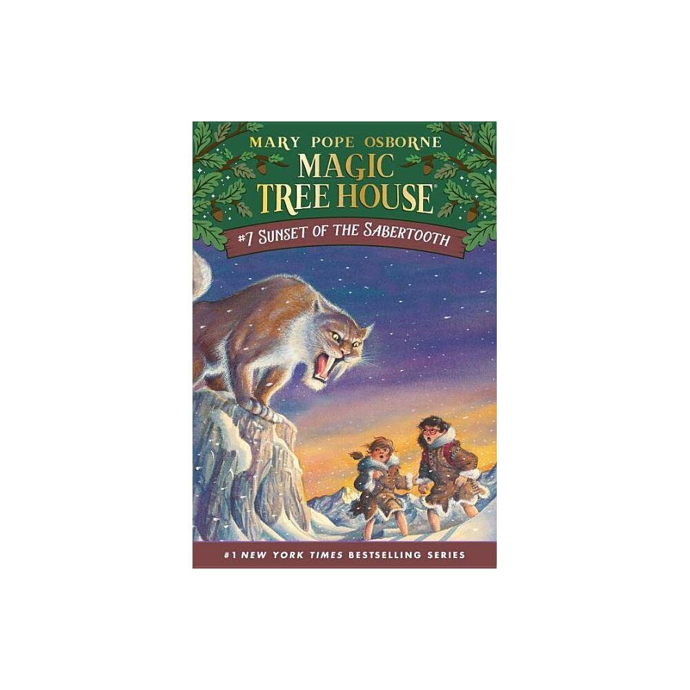 Magic Tree House #7 : Sunset of the Sabertooth - Osborne, Mary Pope ...