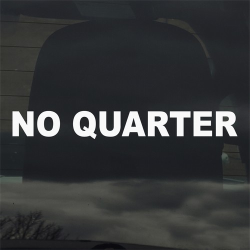 No Quarter Custom Vinyl Sticker Decal for Car Window Laptop & More | eBay