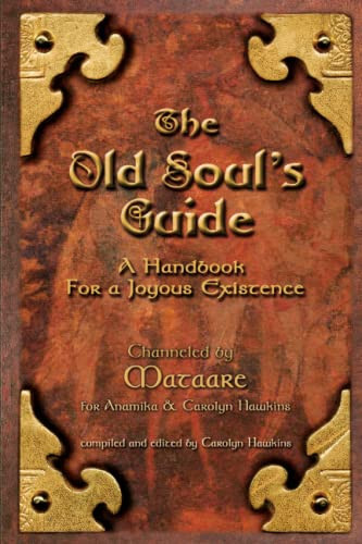 OLD SOUL'S GUIDE: A HANDBOOK FOR A JOYOUS EXISTENCE Christian ...