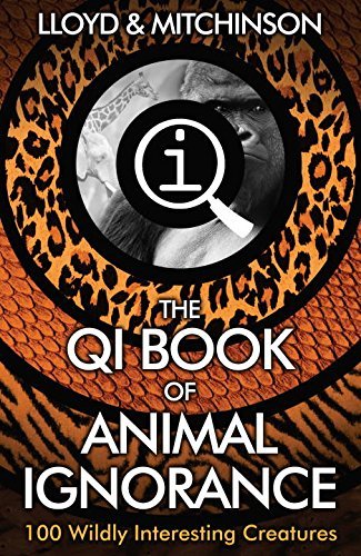 QI: The Book of Animal Ignorance By John Lloyd, John Mitchinson, Ted ...