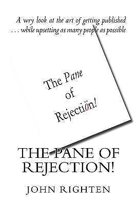 The Pane of Rejection by John Righten (2016, Trade Paperback) for sale ...