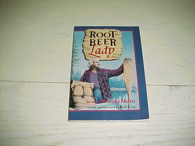 1993 Root Beer Lady Story of Dorothy Molter by Bob Cary AUTHOR SIGNED ...