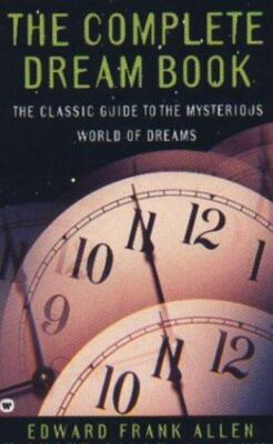 The Complete Dream Book: The Classic Guide to the Mysterious World of ...
