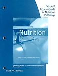Student Course Guide for Nutrition Pathways Understanding Nutrition by ...