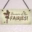 Beware Of The Fairies Funny Garden Sign House Door Wall Plaque Fairy ...