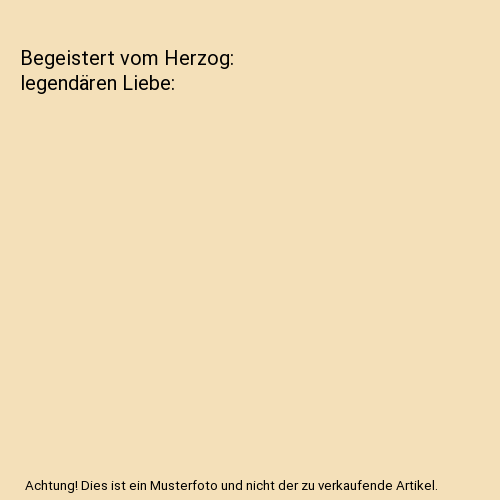 Begeistert vom Herzog: legendären Liebe, Mariel, Amanda | eBay