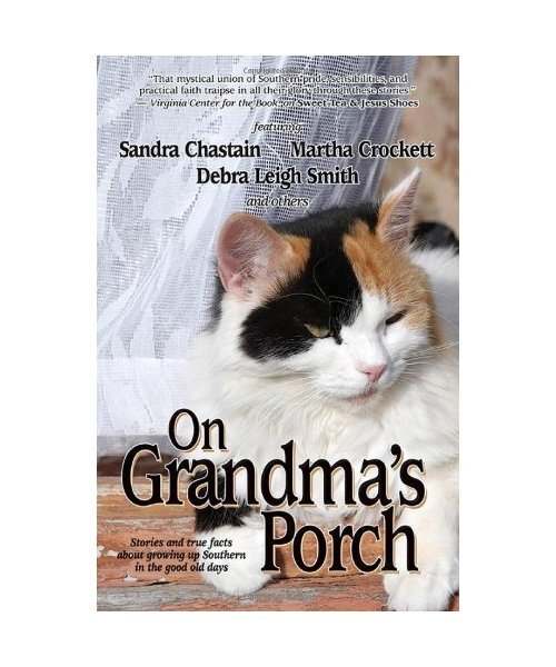 On Grandma's Porch, Sandra Chastain, Debra L. Smith, Martha Crockett ...