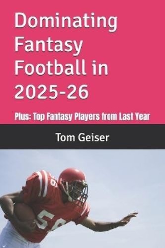 Tom Geiser Dominating Fantasy Football in 2025 (Paperback) (UK IMPORT ...