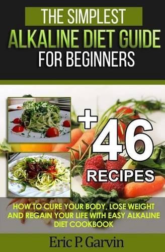 Eric P Garvin The Simplest Alkaline Diet Guide for Begin (Paperback ...