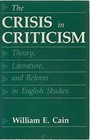 The Crisis in Criticism: Theory, Literature, and Reform in English ...