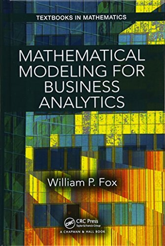 Mathematical Modeling for Business Analytics (Textbooks in Mathematics ...