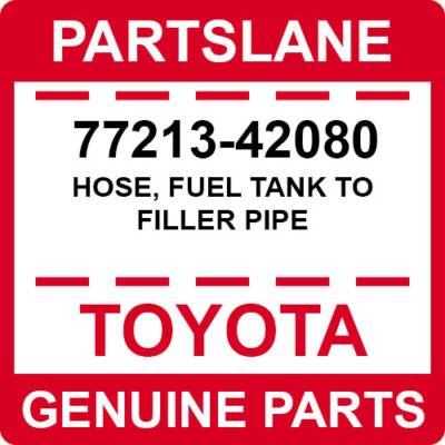 77213-42080 Toyota OEM Genuine HOSE, FUEL TANK TO FILLER PIPE | eBay
