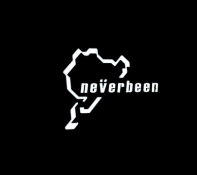 NEVERBEEN CAR Vinyl Decal STICKER FUNNY NEVER BEEN NURBURGRING JDM DUB ...