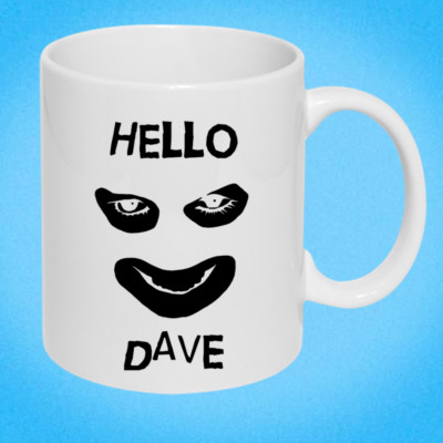 HELLO DAVE MUG CUP FUNNY LEAGUE OF COMEDY JOKE NOVELTY GENTLEMAN | eBay UK