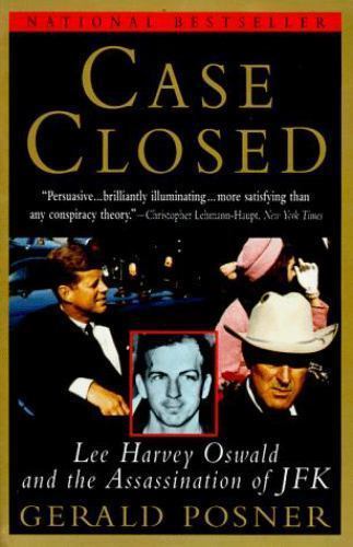 Case Closed: Lee Harvey Oswald and the Assassination of JFK by Posner ...
