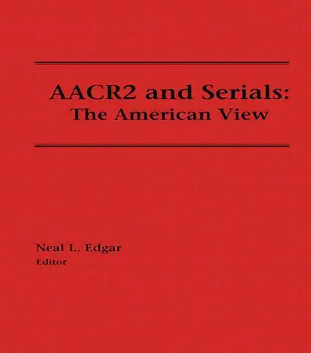 AACR2 and Serials | The American View | Neal Edgar | Buch | Englisch ...