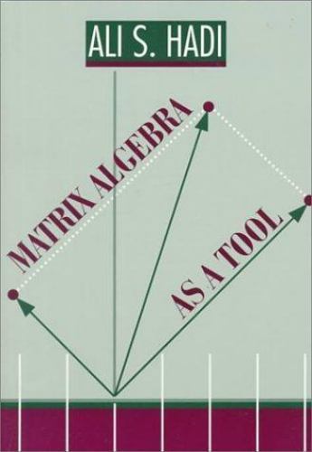 Matrix Algebra As a Tool by Ali S. Hadi (1995, Trade Paperback) for ...
