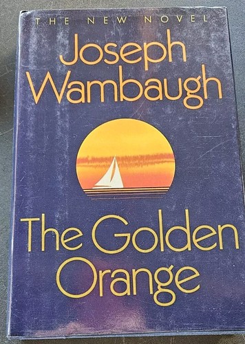 THE GOLDEN ORANGE by Joseph Wambaugh 1st & 1st 1990 Inscribed & SIGNED ...