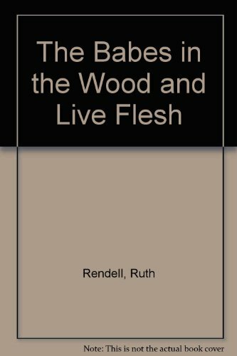 The Babes in the Wood and Live Flesh by Ruth Rendell Book The Fast Free ...