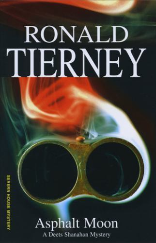 Asphalt Moon : A Deets Shanahan Mystery by Ronald Tierney (2011 ...