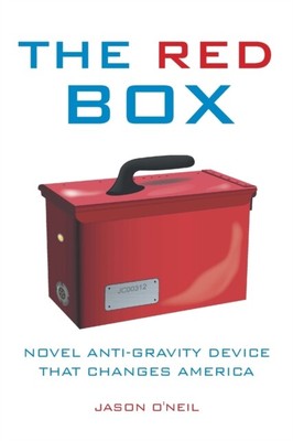 O'Neil - Red Box Novel Anti-Gravity Device That Changes America - New ...