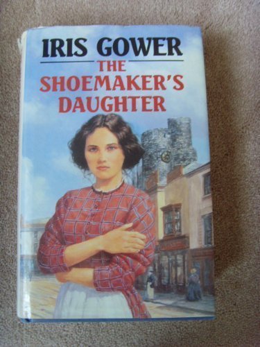 The Shoemaker's Daughter By Iris Gower 9780593021385 | eBay UK