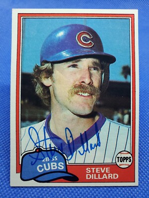 1981 Topps STEVE DILLARD Autograph Baseball card CHICAGO CUBS #78 auto ...