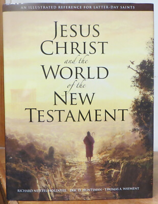 Jesus Christ and the World of the New Testament : An Illustrated ...