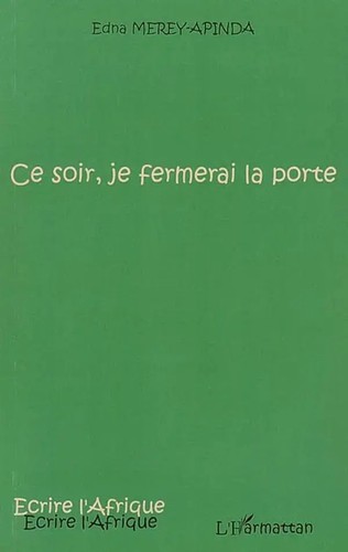 Edna Merey-Apinda | Ce soir, je fermerai la porte | Taschenbuch ...
