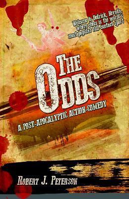 Odds : A Post-Apocalyptic Action Comedy by Robert J. Peterson (2015 ...