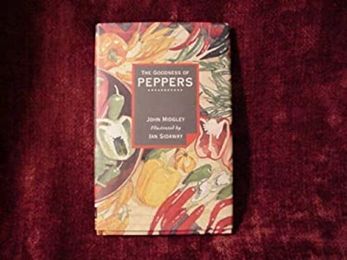 The Goodness of Peppers Hardcover John Midgely 9780679426806| eBay
