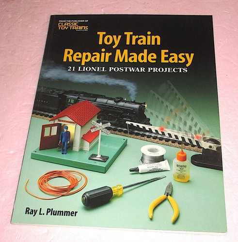 TOY TRAIN REPAIR Made Easy Book: 21 Lionel Postwar Projects by Plummer ...