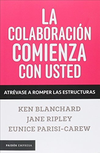 LA COLABORACION COMIENZA CON USTED By Ken / Jane Ripley Y Eunice Parisi ...