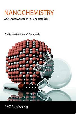 Nanochemistry: A Chemical Approach to Nanomaterials by Geoffrey A Ozin ...