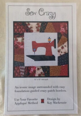 SEW CRAZY 2010 Mini-Quilt Pattern By Kay MacKenzie, Sewing Machine, USA ...