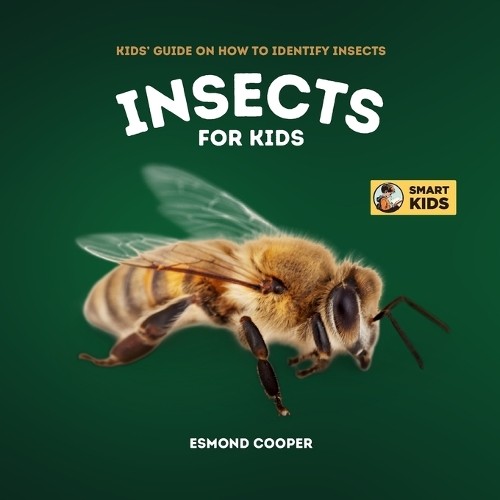 Esmond Cooper Insects for Kids (Paperback) Stem Books for Smart Kids ...