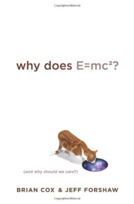 Why Does E=mc2?: (and Why Should We Care?) by Jeff Forshaw Hardback ...